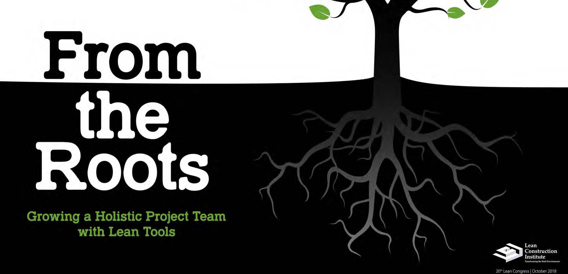 From the Roots: Growing a Holistic Project Team with Lean - Skiles Group